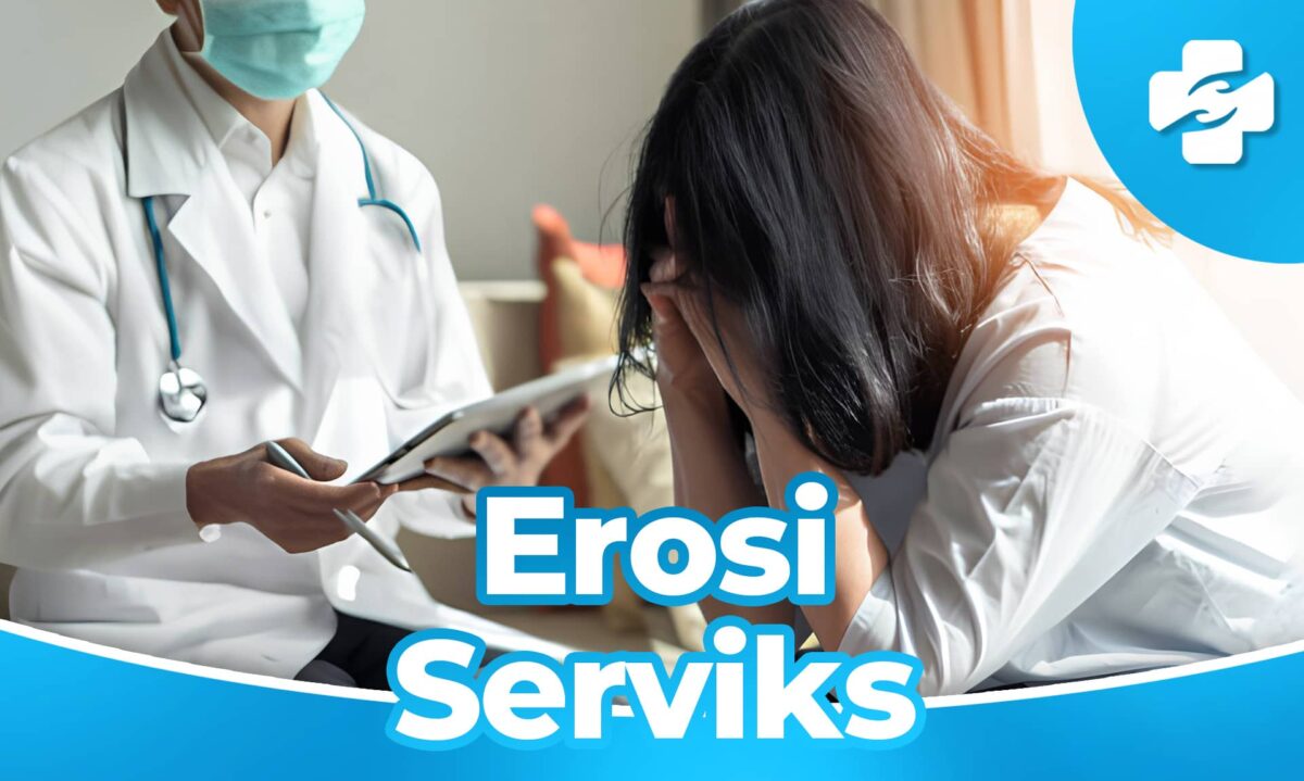 Erosi Serviks: Pengertian, Gejala, Penyebab dan Pengobatan